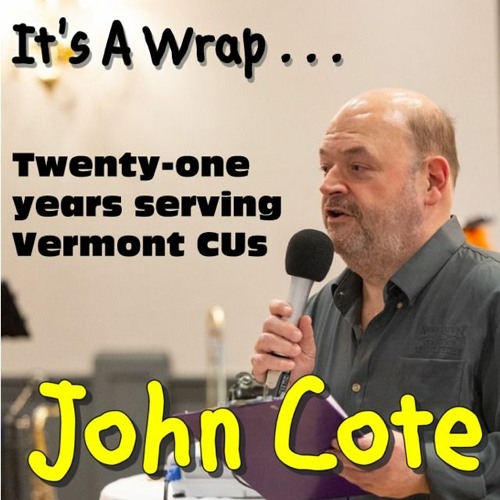 Stream It's A Wrap: John Cote's 21 Years of Service to Vermont CUs by ...