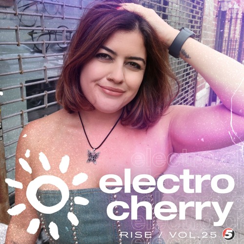 Stream Electro Cherry ☀️ RISE mix vol 25 by 5 Magazine | Listen online for free on SoundCloud
