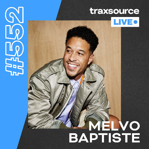 Melvo Baptiste - Traxsource LIVE 552 2025-10-16