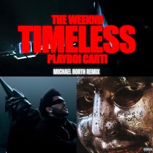 Stream The Weeknd & Playboi Carti - Timeless (Michael Borth Remix) by ...