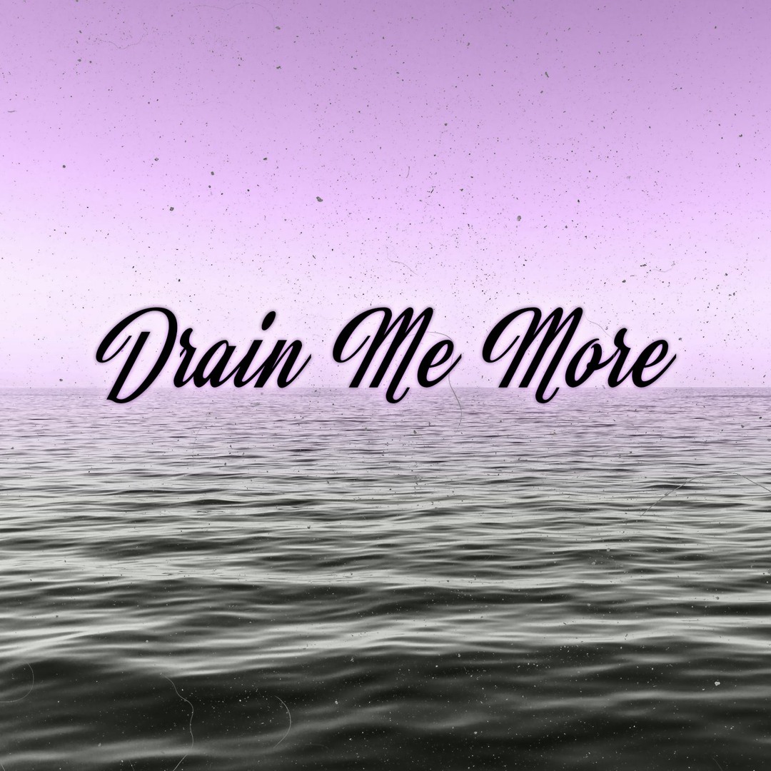 Stream Drain Me More by Dreamsun | Listen online for free on SoundCloud