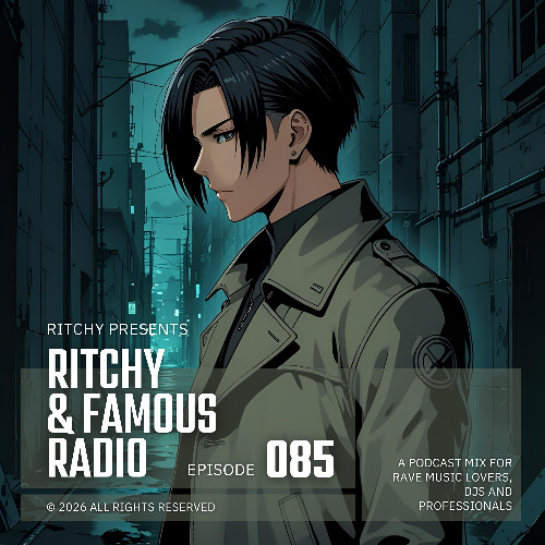 Ritchy - RITCHY & Famous Radio 085 2026-01-13