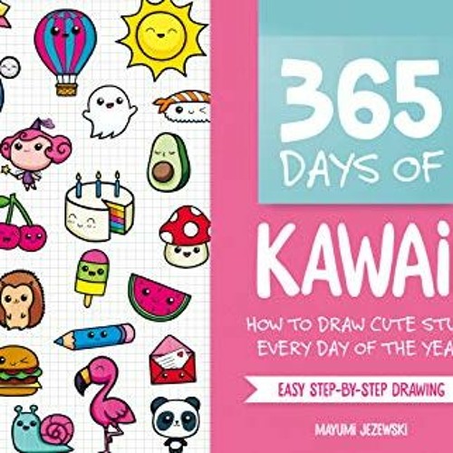 Stream $[ 365 Days of Kawaii, How to Draw Cute Stuff Every Day of the ...
