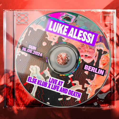 Stream Luke Alessi @ Else (Berlin) | 18.06.2024 by LIFE AND DEATH ...