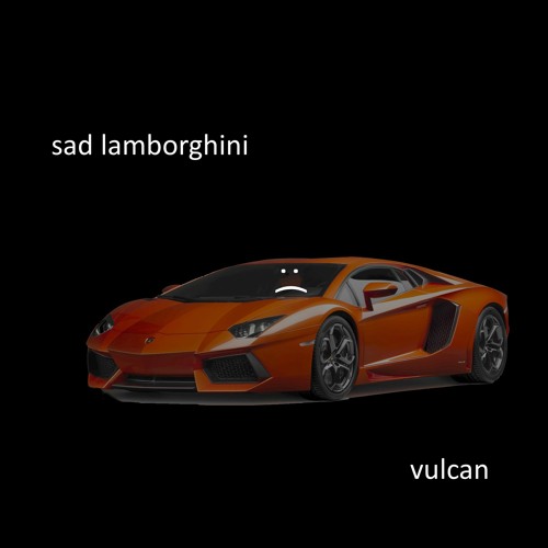 Stream sad lamborghini (explicit) by Vulcan | Listen online for free on ...
