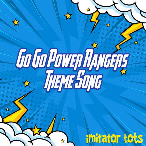 Stream Go Go Power Rangers Theme Song by Imitator Tots | Listen online ...
