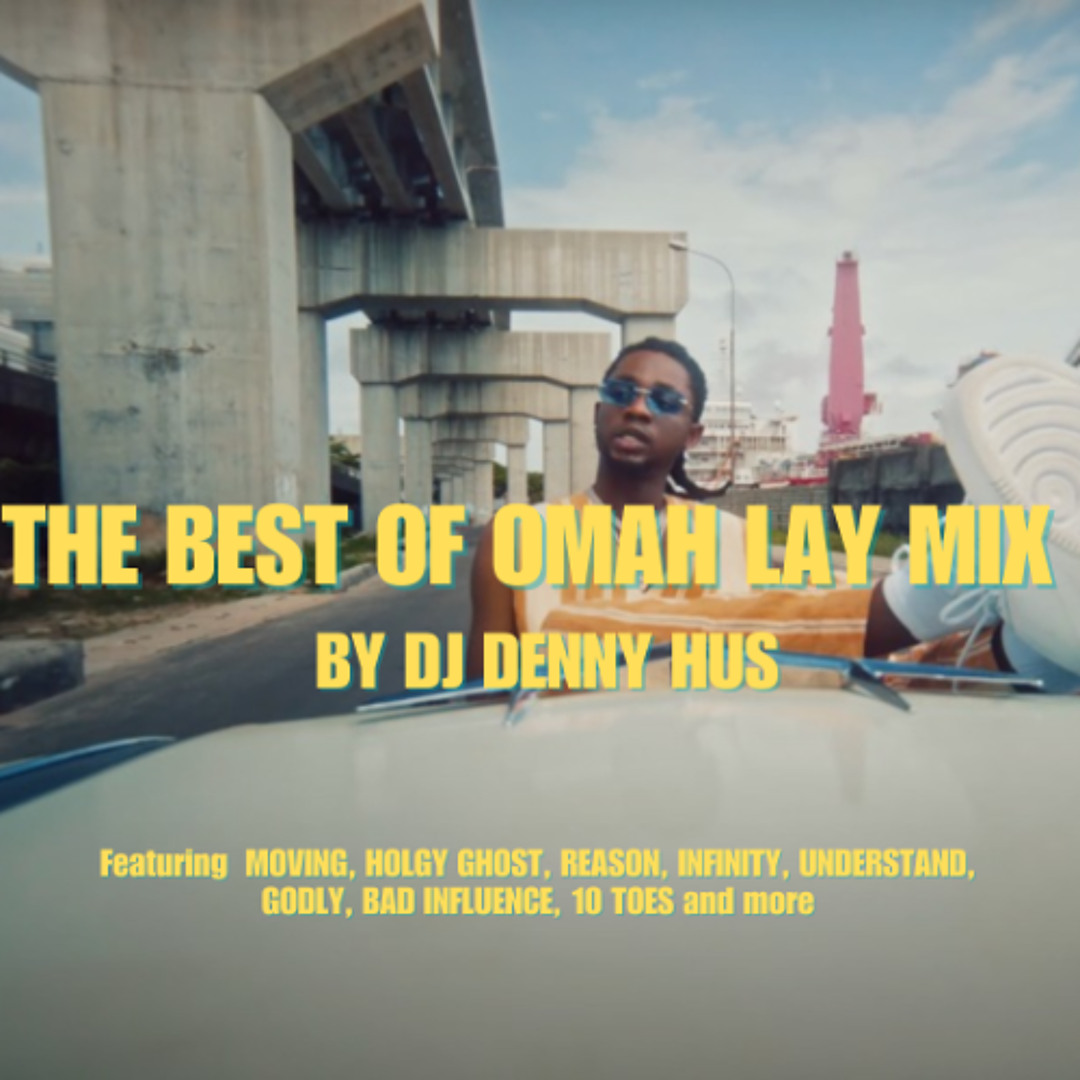 Stream The best of Omah Lay Video mix by DJ DENNY HUS 2024 ft Holy ...
