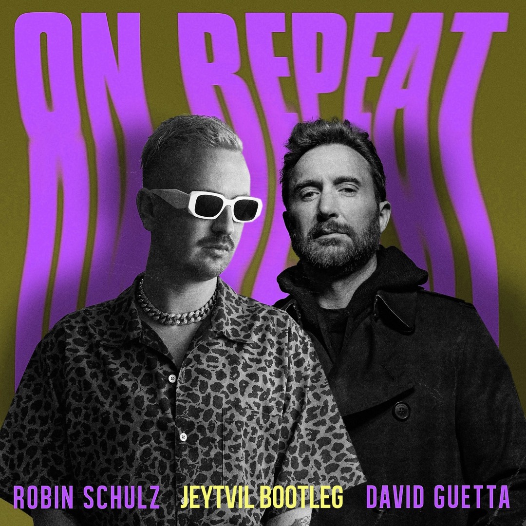 Stream Robin Schulz & David Guetta - On Repeat (Jeytvil Bootleg) by ...
