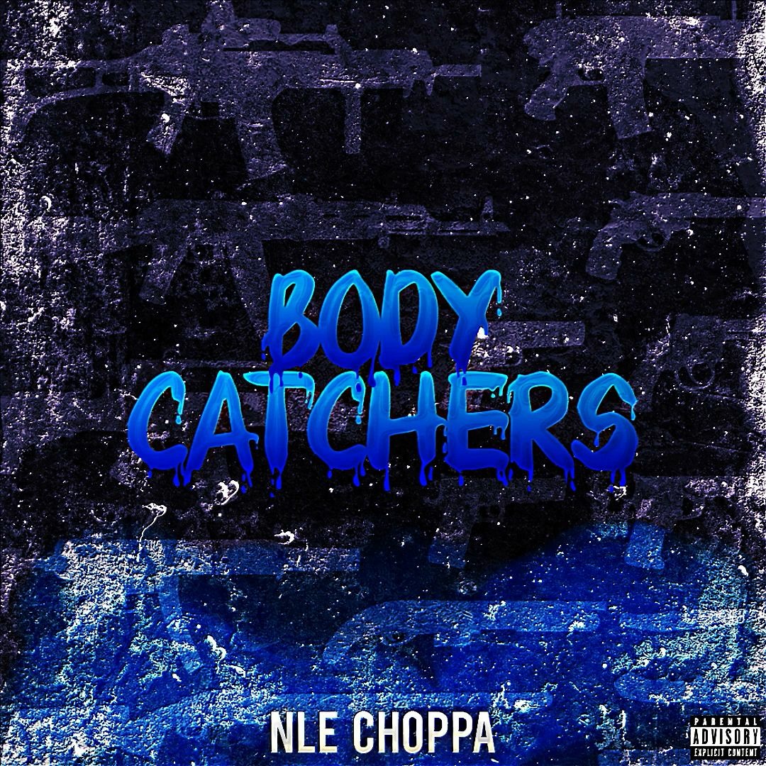 Stream NLE Choppa - Body Catchers by Wheezy_Radio🖤 | Listen online for ...