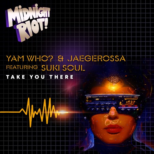 Stream Yam Who?, Jaegerossa Ft Suki Soul 'Take You There' Extended Mix ...