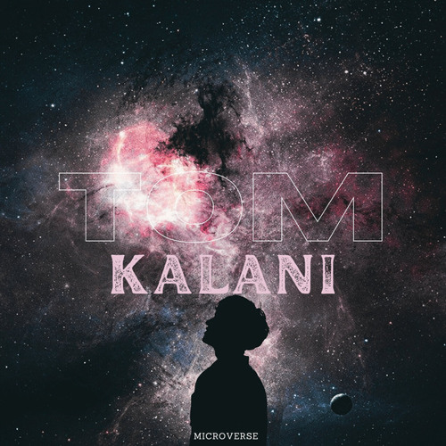 Stream Microverse by Tom Kalani | Listen online for free on SoundCloud