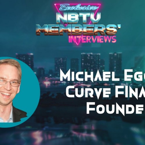 Stream episode Michael Egorov: How Curve Works, and its Controversial Token Launch by Naomi ...
