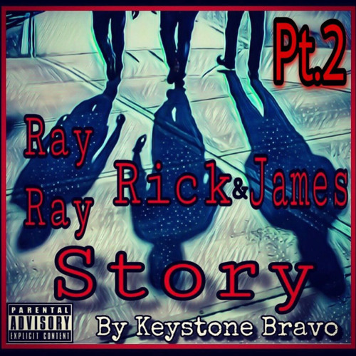 Stream Ray Ray, Rick & James Story Pt.2 by Keystone Bravo by Critically ...