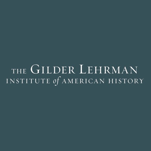 Stream Legacies 07b by The Gilder Lehrman Institute of American History ...