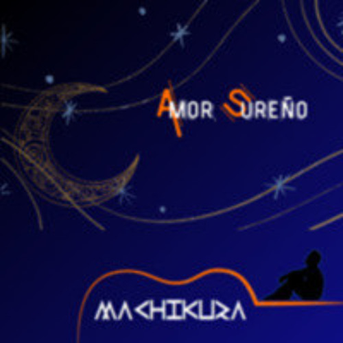 Stream 07 - TRANCAS - MACHIKURA - AMOR SUREÑO by RanchoMusicChile ...