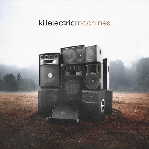 Stream Machines by Kill Electric | Listen online for free on SoundCloud