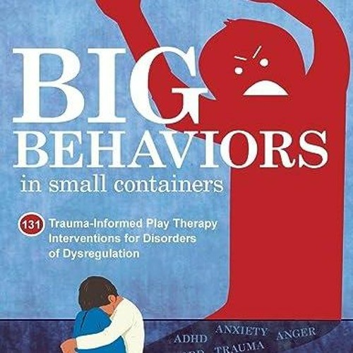 Stream episode Book Big Behaviors in Small Containers: 131 Trauma ...