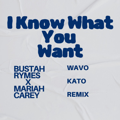 Stream Bustah Rhymes & Mariah Carey - I Know What You Want (Wavo Kato ...