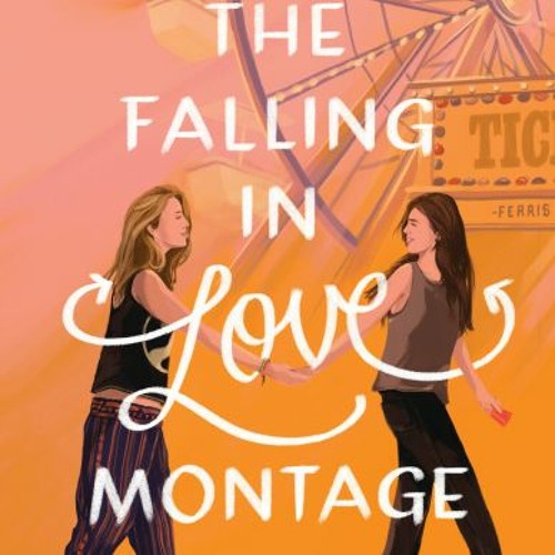 Stream The Falling In Love Montage By Ciara Smyth By User 850520773