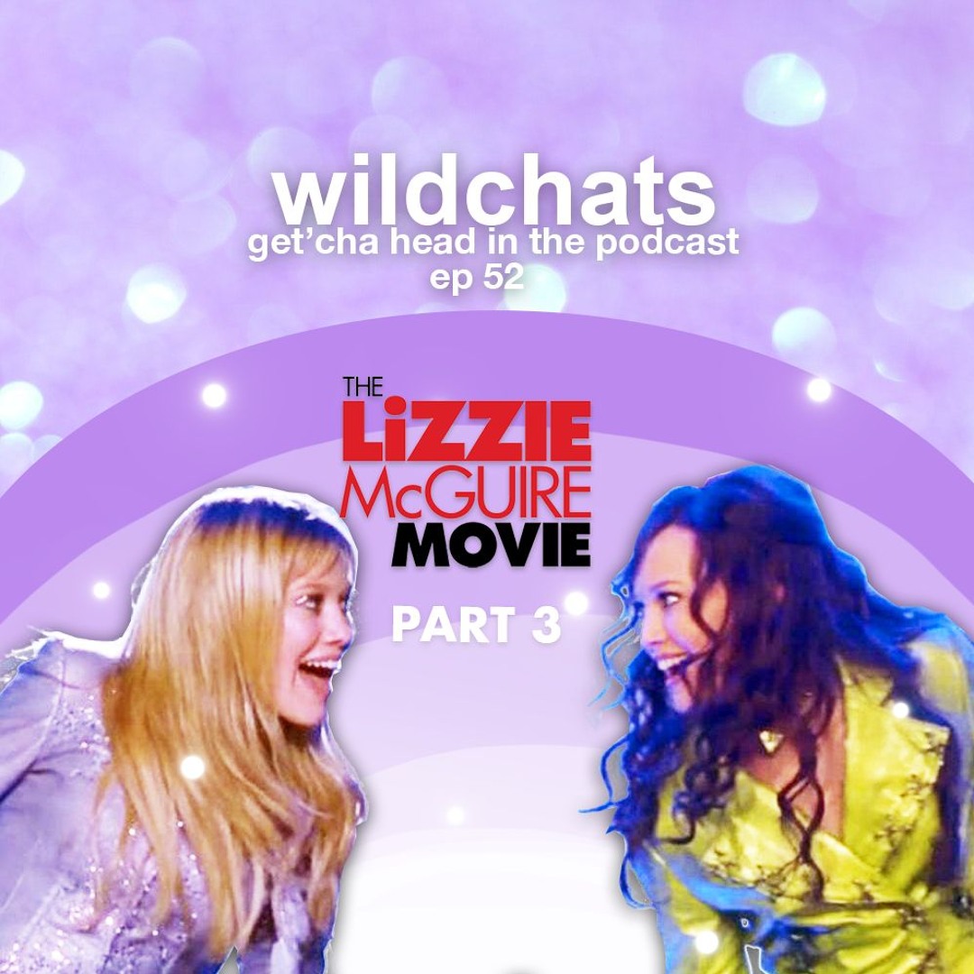 Stream episode 52 - The Lizzie McGuire Movie (Part 3 of 3) by Wildchats ...