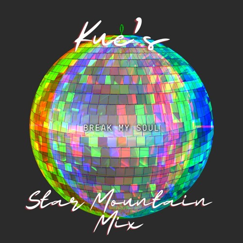 Beyoncé - Break My Soul (Kue Star Mountain Mix) [COLUMBIA (SONY)]