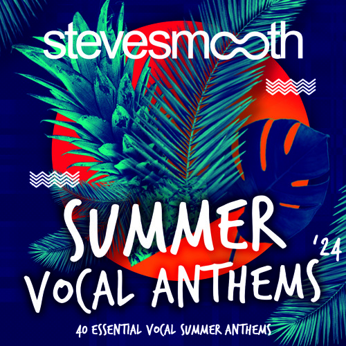 Steve Smooth - 2024 Summer Anthems 2024-06-06