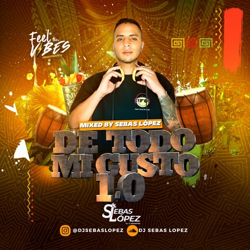 Stream 🥁 De Todo Mi Gusto 1.0 🥁 by DJ Sebas Lopez | Listen online for free on SoundCloud