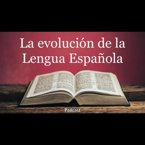 Stream episode La evolución de la Lengua Española by Bruno Ruetti ... Stream episode La evolución de la Lengua Española by Bruno Ruetti ...