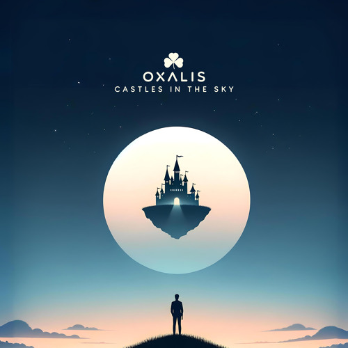 Stream Castles In The Sky by OXALIS | Listen online for free on SoundCloud Stream Castles In The Sky by OXALIS | Listen online for free on SoundCloud