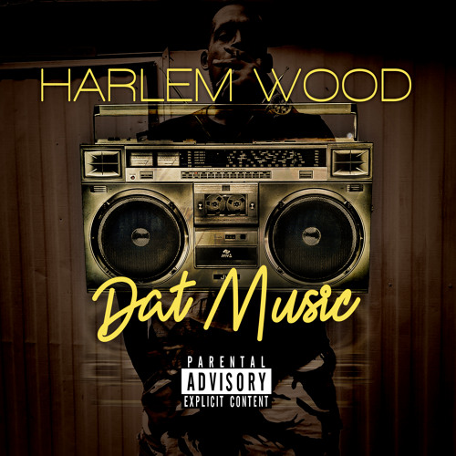 Stream Dat Music (Explicit) by Harlem Wood | Listen online for free on ...