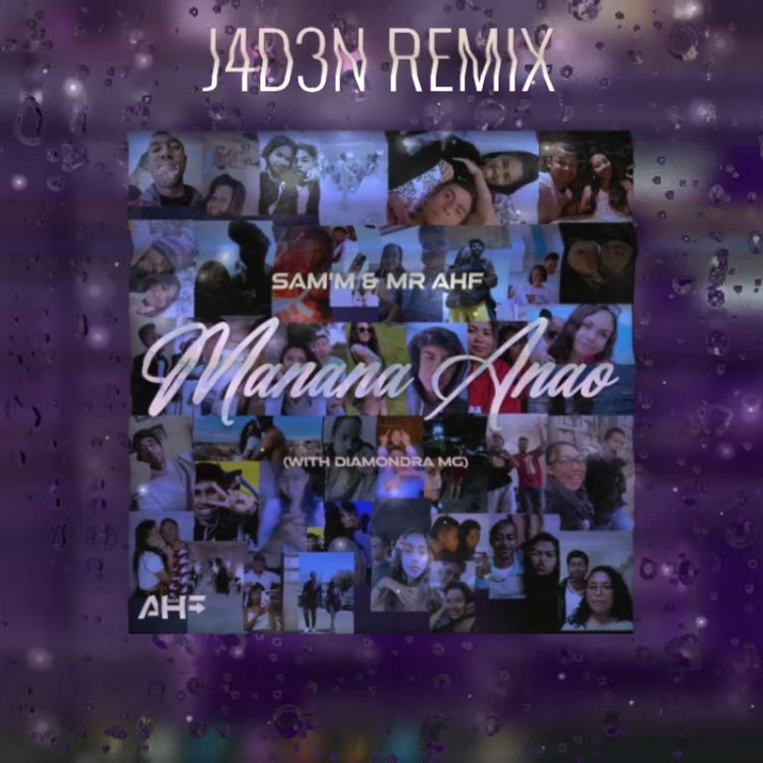 Stream SAM'M [MANANA ANAO] & DIAMONDRA MG (J4D3N REMIX) by Jaden Raj ...