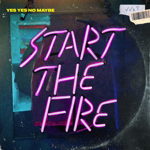 Stream Start the Fire by Yes Yes No Maybe | Listen online for free on ...