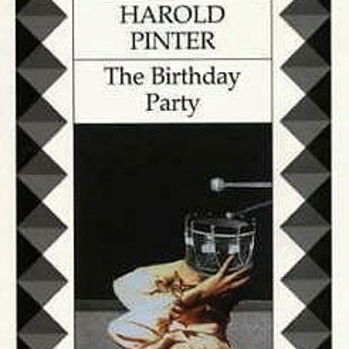 Stream PDF_ The Birthday Party BY Harold Pinter by Gportyo595 | Listen ...
