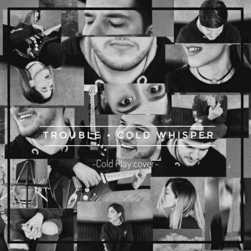 Stream Trouble by Cold Whisper | Listen online for free on SoundCloud