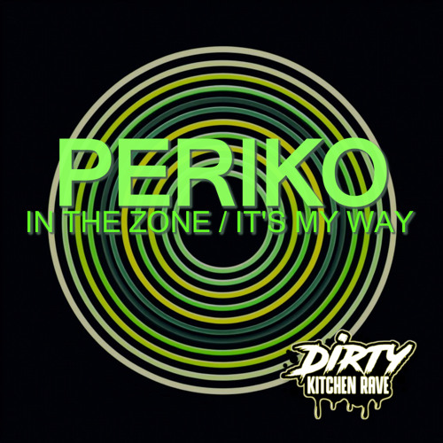 Stream Periko - In The Zone by Dirty Kitchen Rave | Listen online for ...