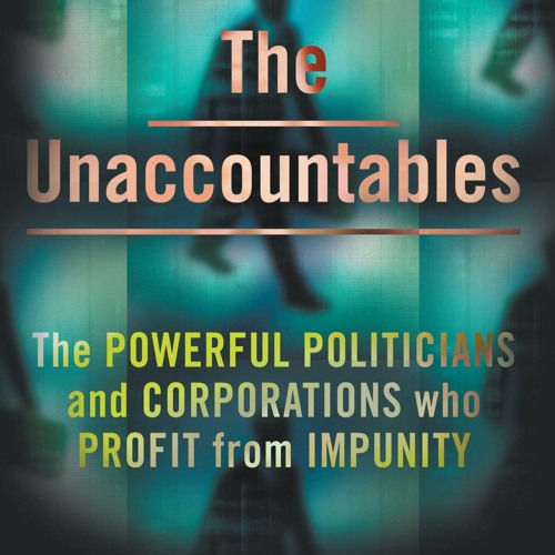 Stream The Unaccountable: Exploring how powerful politicians ...