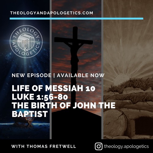 Stream Life of Messiah 10- Luke 1:57-80 The Birth of John the Baptist ...