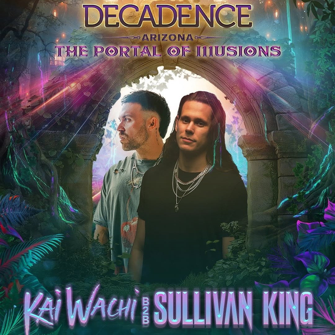 Stream Kai Wachi b2b Sullivan King - Decadence Arizona 2025 by ...