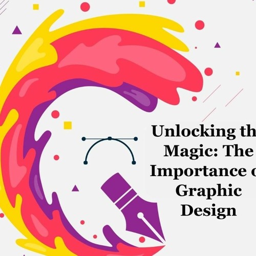 Stream episode Unlocking the Magic: The Importance of Graphic Design by ...