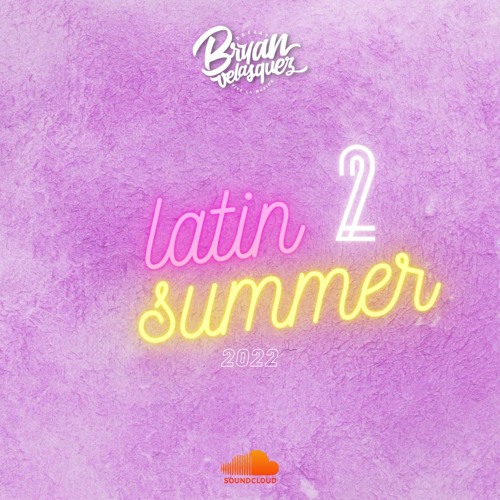 Stream DJ Bryan Velasquez - Mix Latin Summer 2 (2022) by ... Stream DJ Bryan Velasquez - Mix Latin Summer 2 (2022) by ...