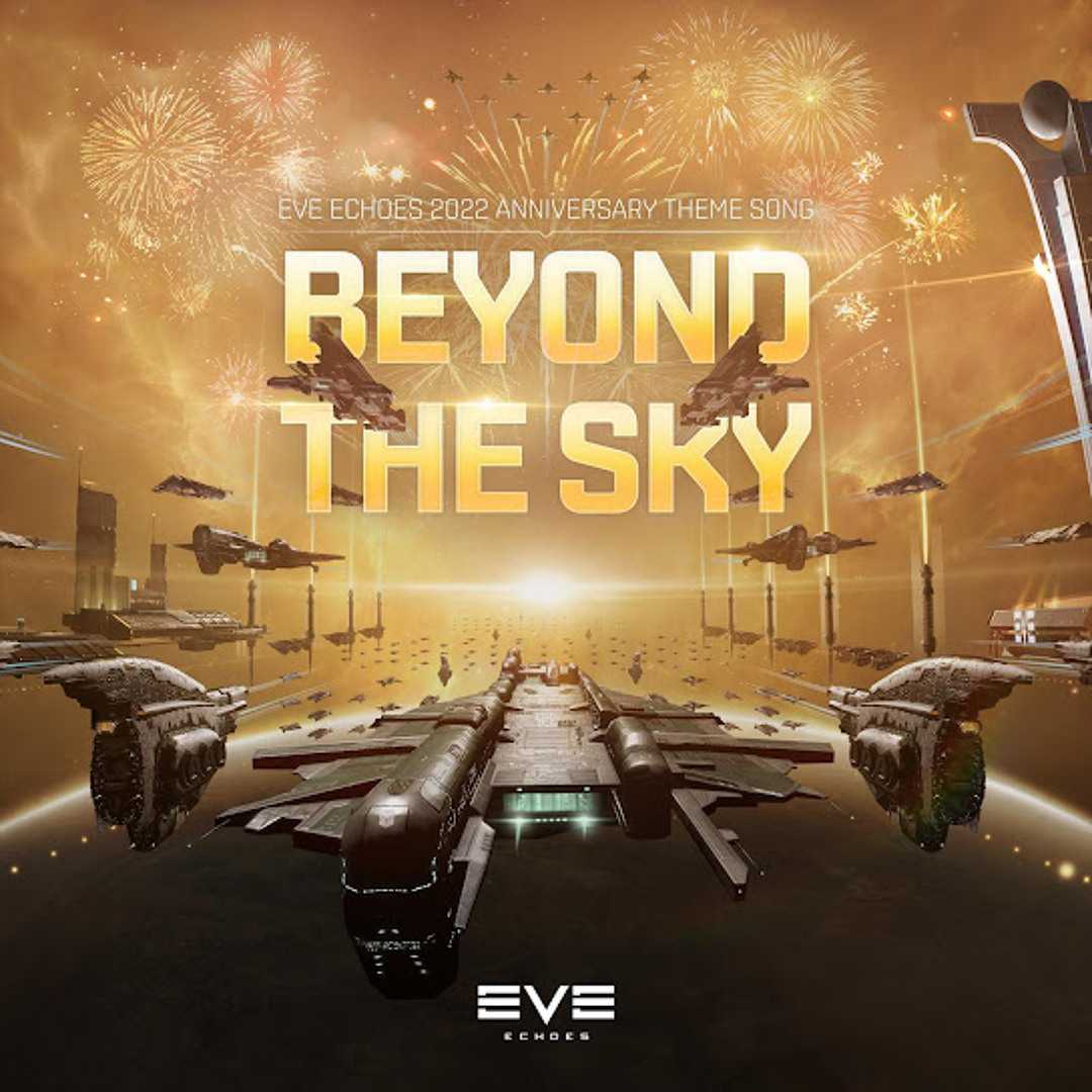 Stream Beyond the sky (EVE Echoes 2022 Anniversary Theme Song) by ...