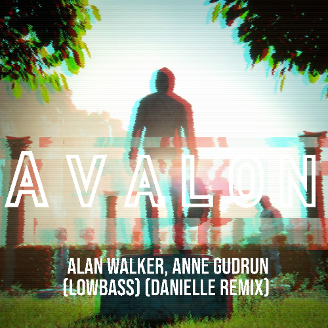 Stream Alan Walker, Anne Gudrun - Avalon (LOWBASS) (DANIELLE REMIX) by ...