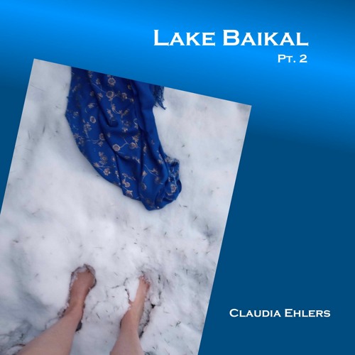 Stream Lake Baikal Pt. 2 by Claudia Ehlers | Listen online for free on SoundCloud