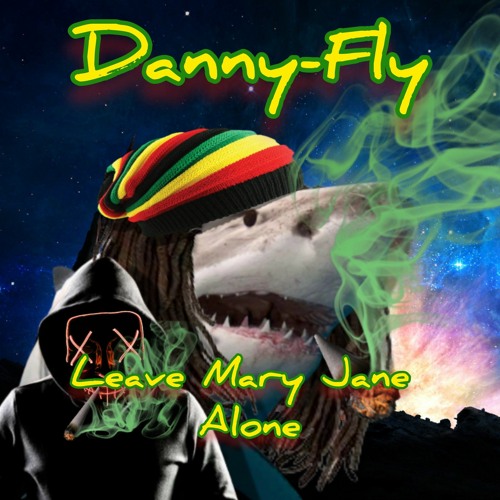 Stream Danny fly - Leave mary jane alone by Danny Da Flite | Listen ...