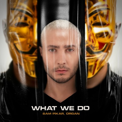 Stream SAM PIKAR, ORGAN - What We Do by ORGAN | Listen online for free on SoundCloud