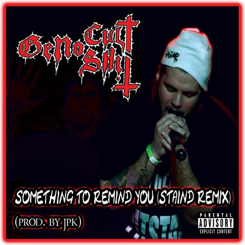 Stream Geno Cultshit - Something To Remind You (Staind Remix) [prod. By ...