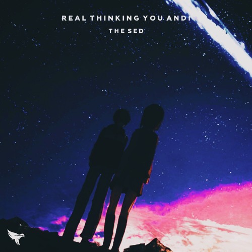 Stream The Sed - Real Thinking On You And I by Satriya Ekadiyufa ...