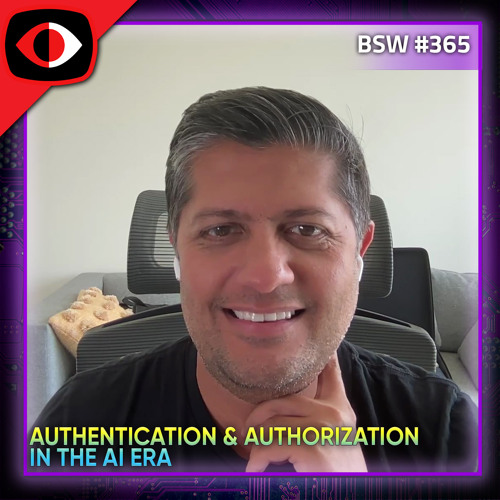 Stream Authentication And Authorization In The Ai Era Shiven Ramji Bsw 365 By Security