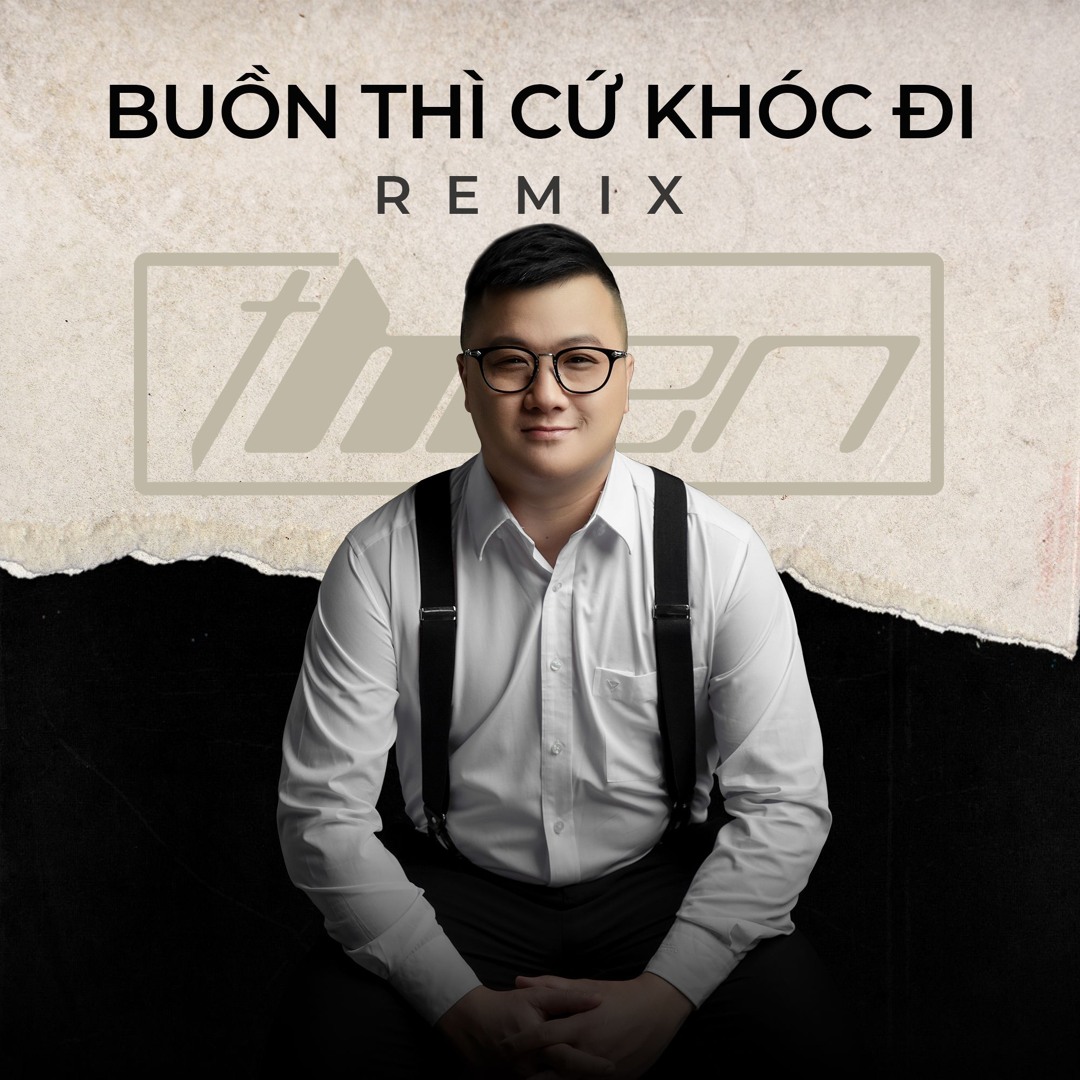 Stream Buon Thi Cu Khoc Di - ThienHi Remix by Thien Hi' | Listen online for free on SoundCloud