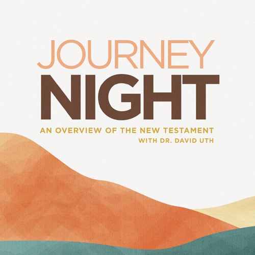 Stream Journey | An Overview of The New Testament | Pastor David Uth ...